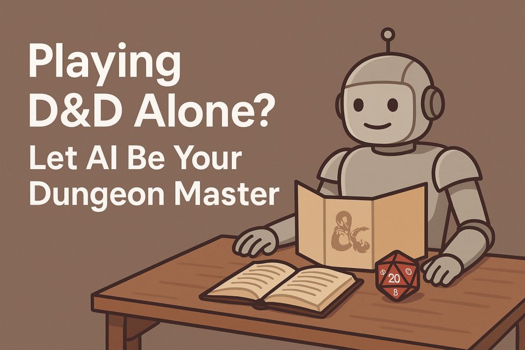 Playing D&D Alone? Let AI Be Your Dungeon Master